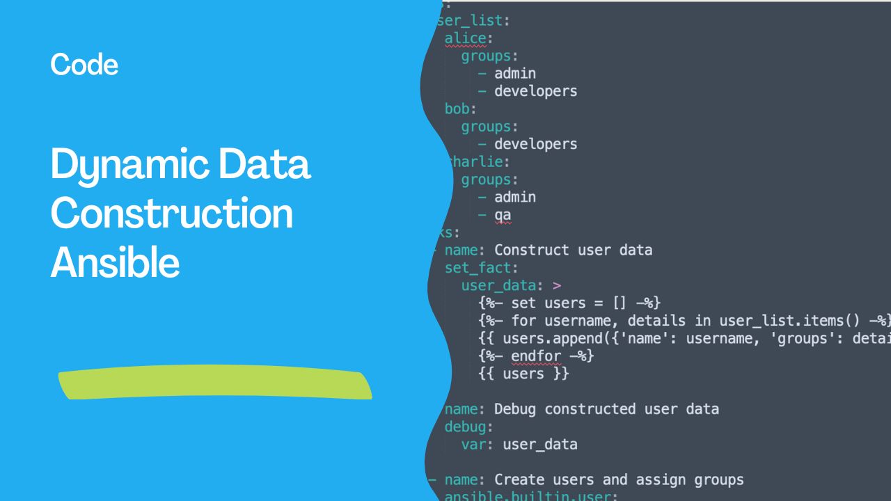 Dynamic Data Construction in Ansible: Managing Users and Groups Dynamic Data Construction in Ansible: Managing Users and Groups